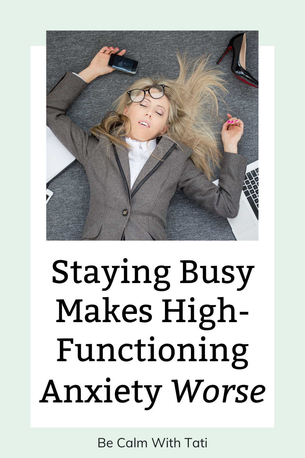 Why Always Being Busy Is Making Your High-Functioning Anxiety Worse